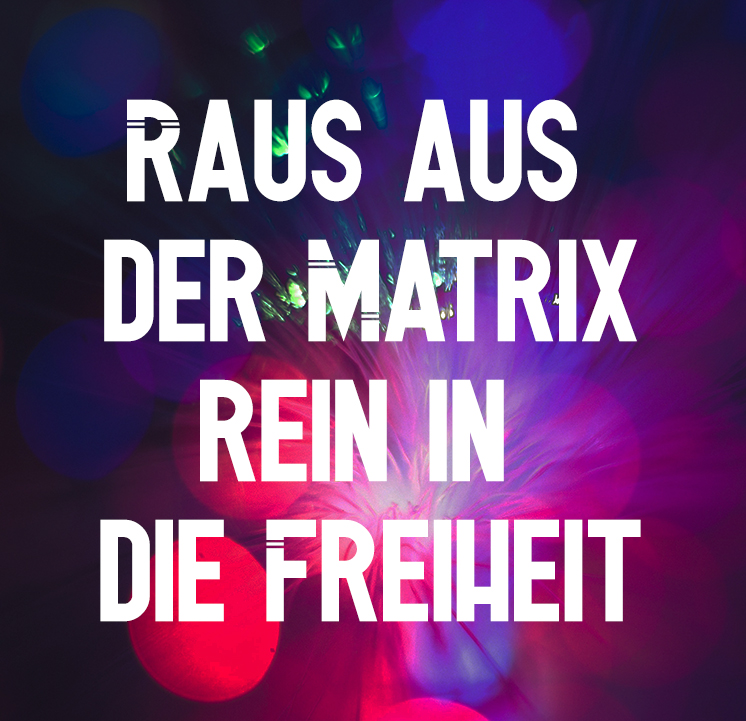 Aufzeichnung Intensivtraining Raus aus der Matrix, rein in die Freiheit ...
